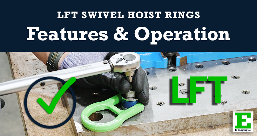 LFT Swivel Hoist Rings - Features and Operation